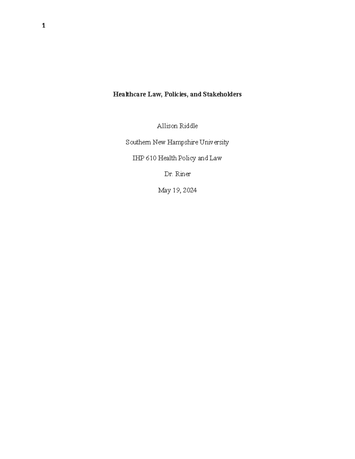 IHP 610 Module One Short Paper - Healthcare Law, Policies, and ...