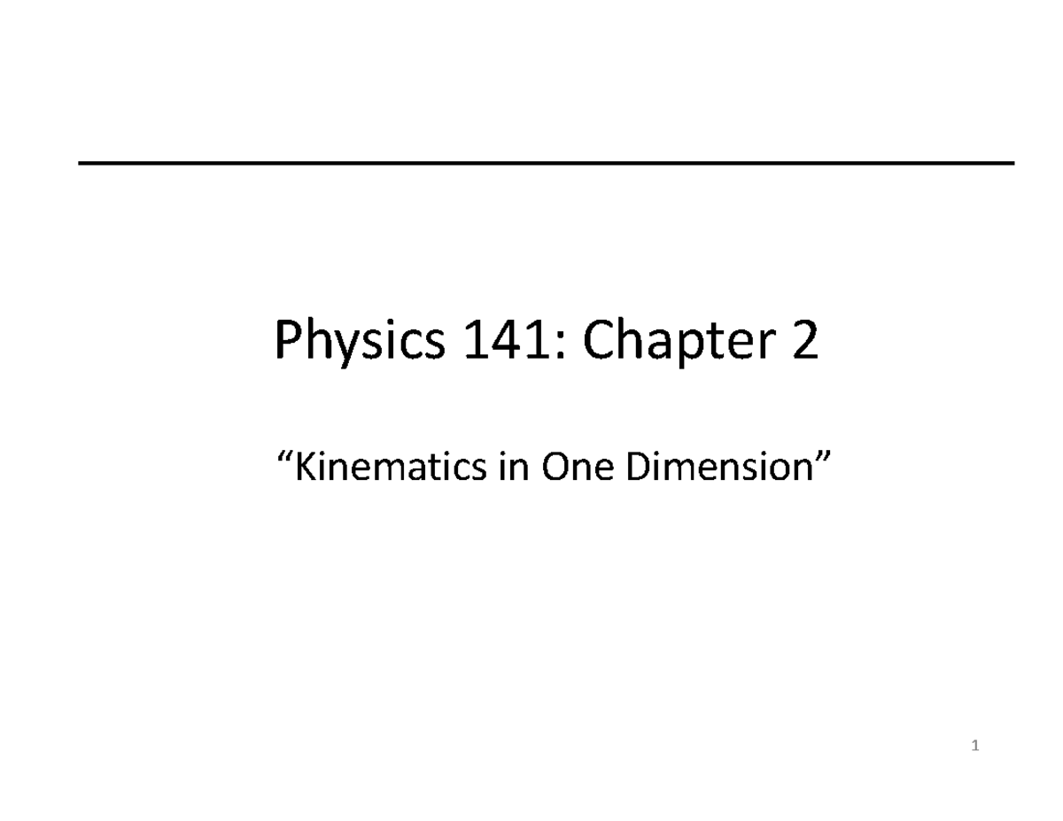 Physics 141: Chapter 2 - Kinematics in One Dimension Notes - Physics ...