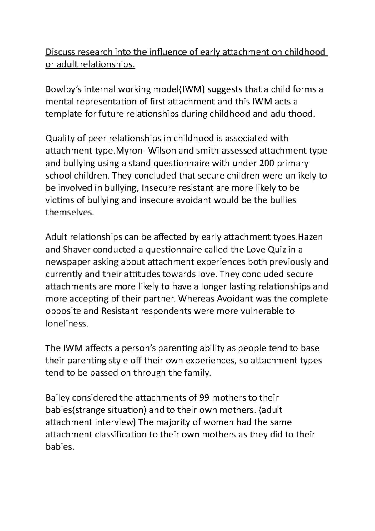 Discuss research into the influence of early attachment on childhood or ...