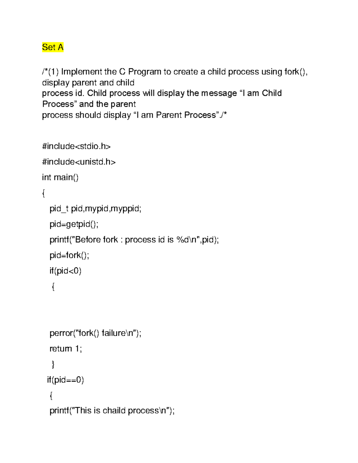 Operating Systems Assignment 1 - Set A /*(1) Implement the C Program to create a child process ...