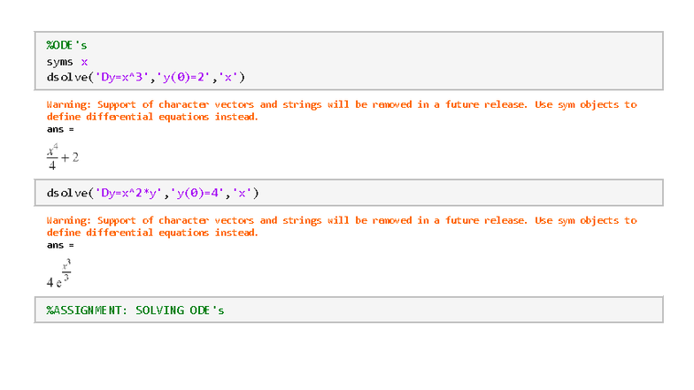 ODE - Differential equations - %ODE's syms x dsolve('Dy=x^3','y(0)=2 ...