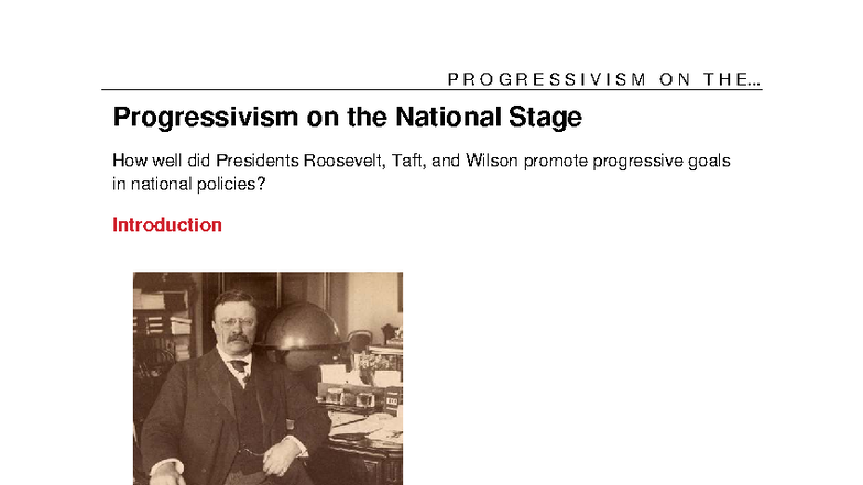 Progressivism on the National Stage: Roosevelt, Taft, and Wilson's ...