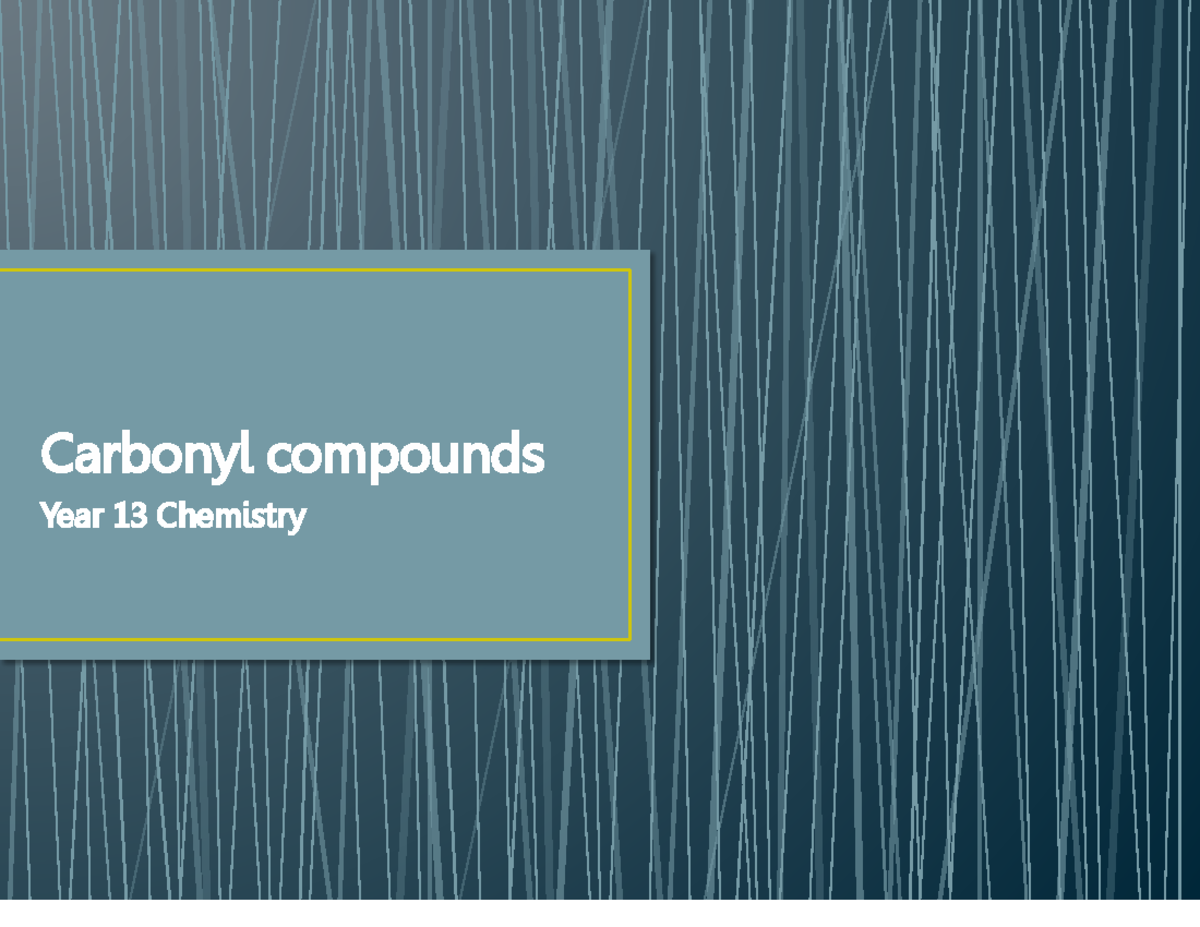 Sv 6. Carbonyl Compounds: Aldehydes & Ketones in Year 13 Chemistry ...