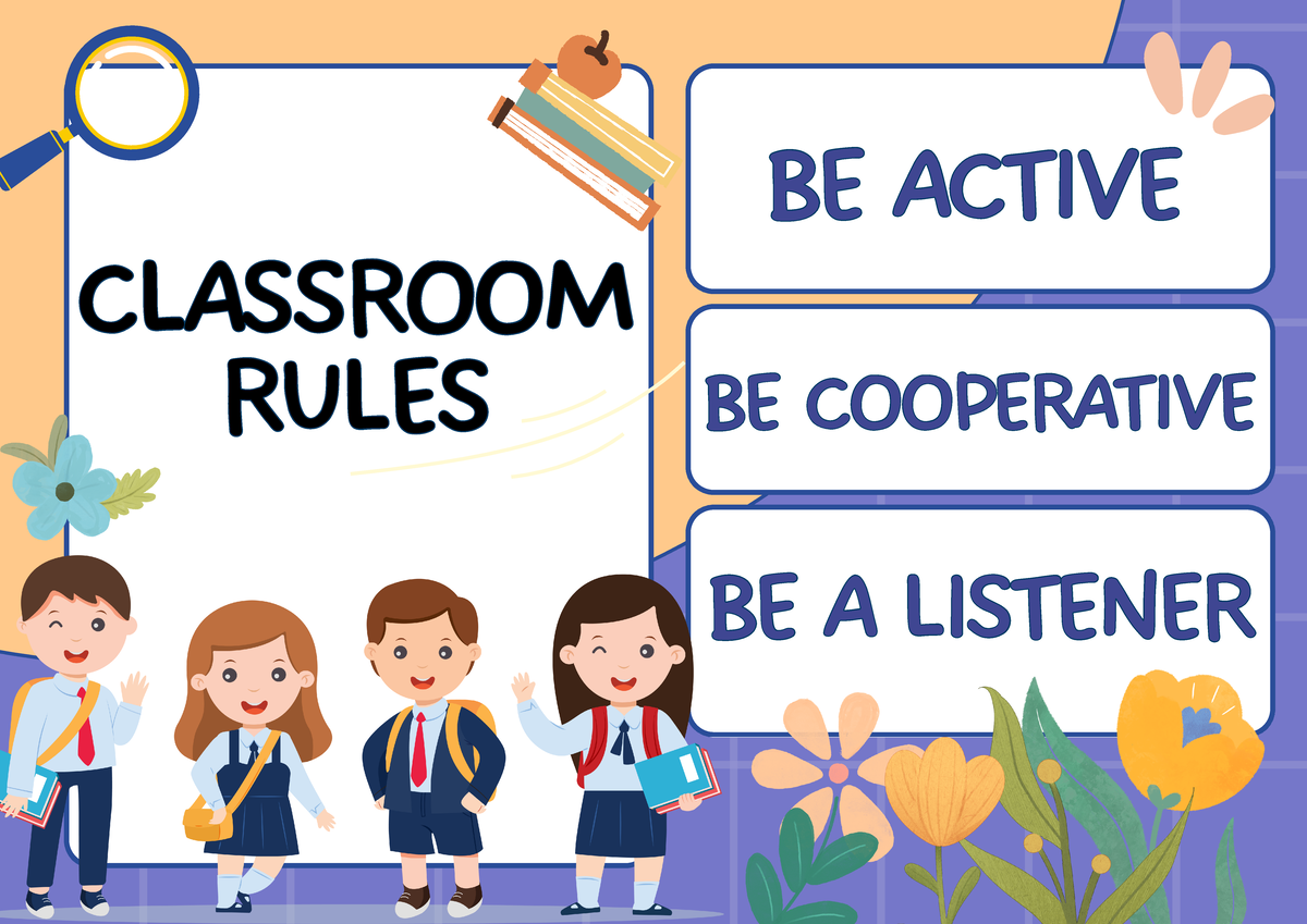 Classroom Rules - kdjdiAIOakLKKCF - CLASSROOM RULES CLASSROOM RULES BE ...