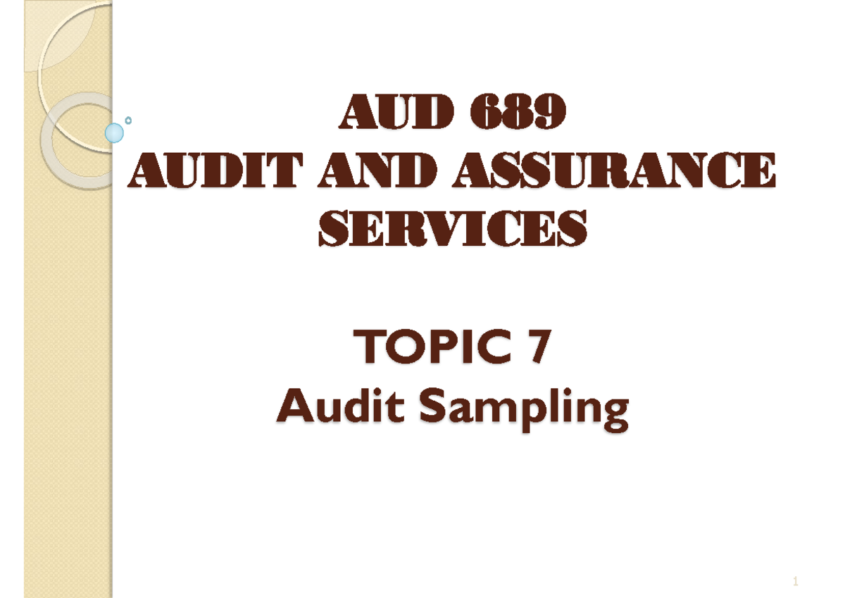 Topic 7 Audit Sampling - notes/exercise - AUD 689 AUDIT AND ASSURANCE ...