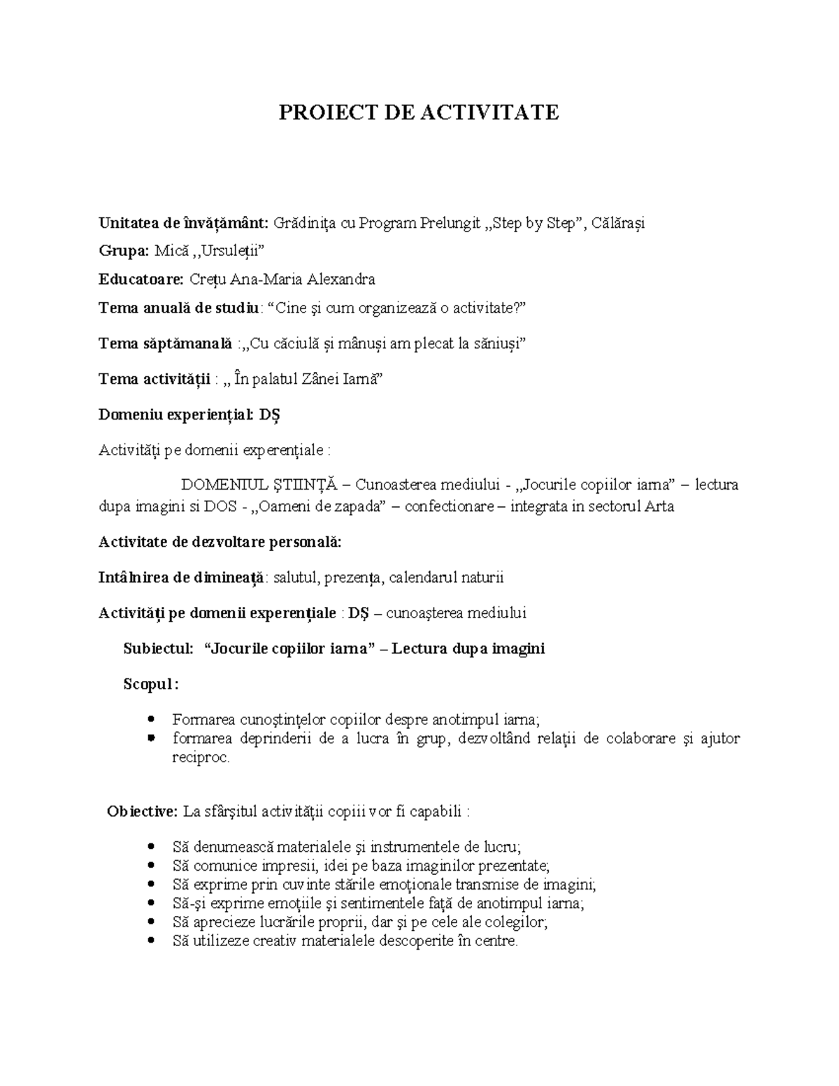 6 proiect integrat (1) - PROIECT DE ACTIVITATE Unitatea de învăţământ: Grădiniţa cu Program ...