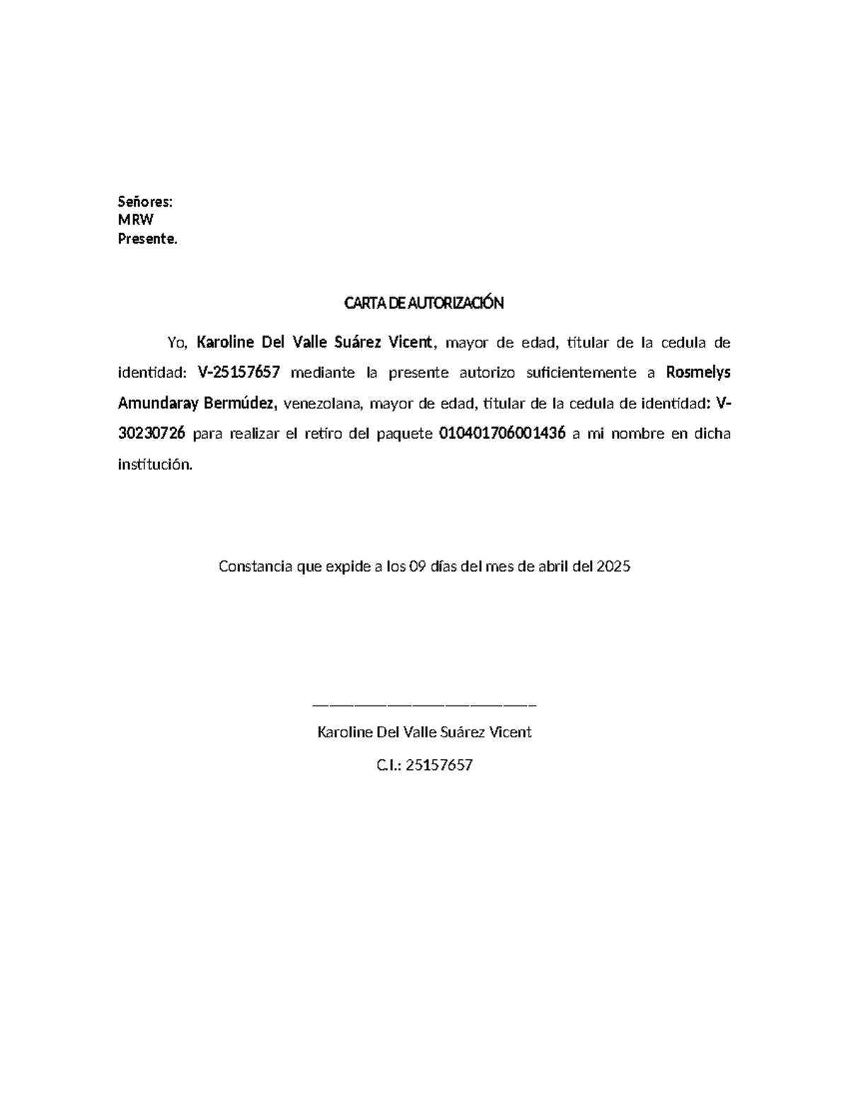 Autorizacion mrw - Hola - Señores: MRW Presente. CARTA DE AUTORIZACIÓN ...