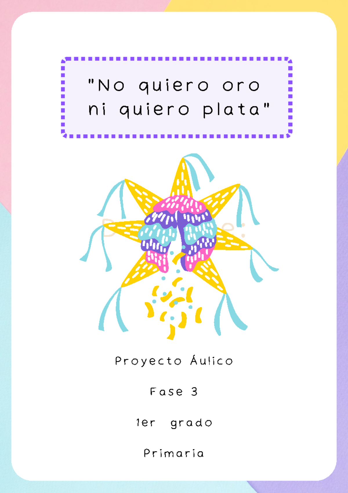 Proyecto Áulico Fase 3: Creación de Piñatas en 1er Grado - Studocu