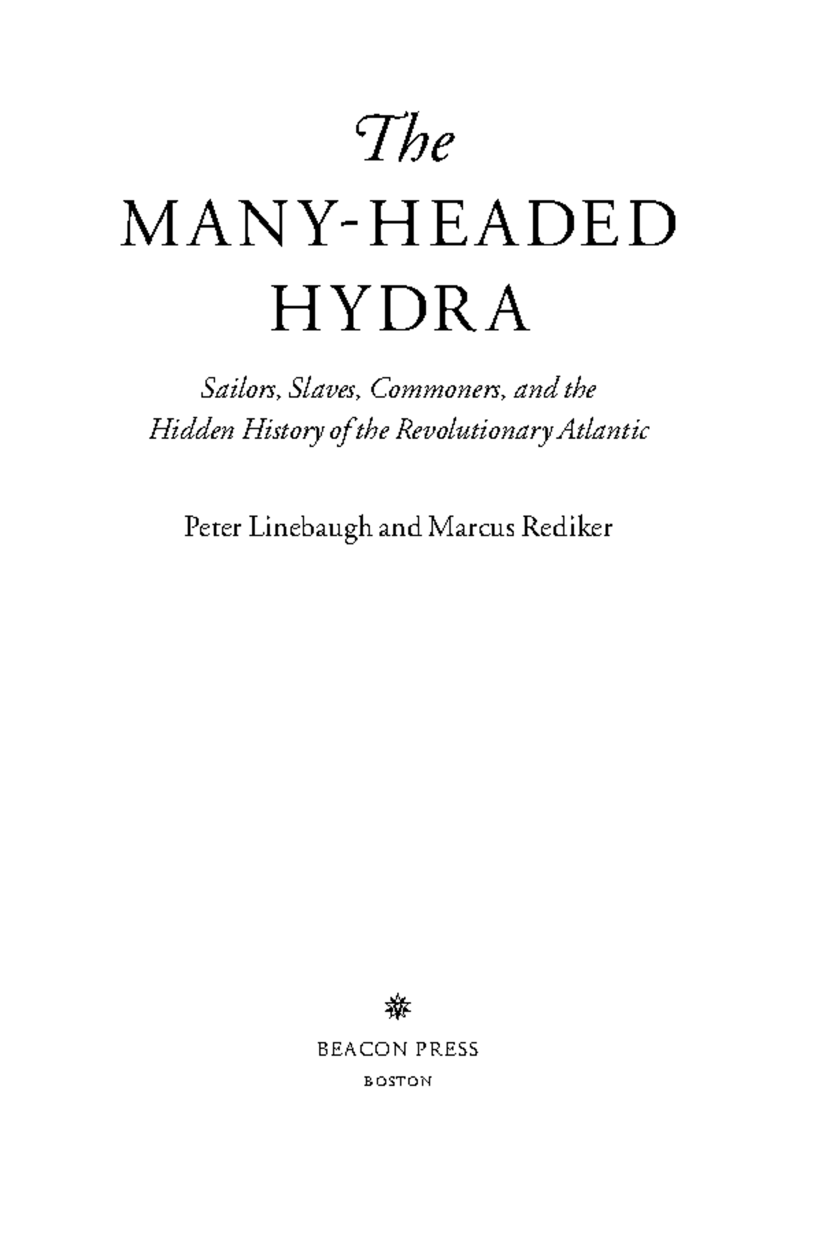 The Many-Headed Hydra: Workers, Radicalism, and Capitalism in the ...