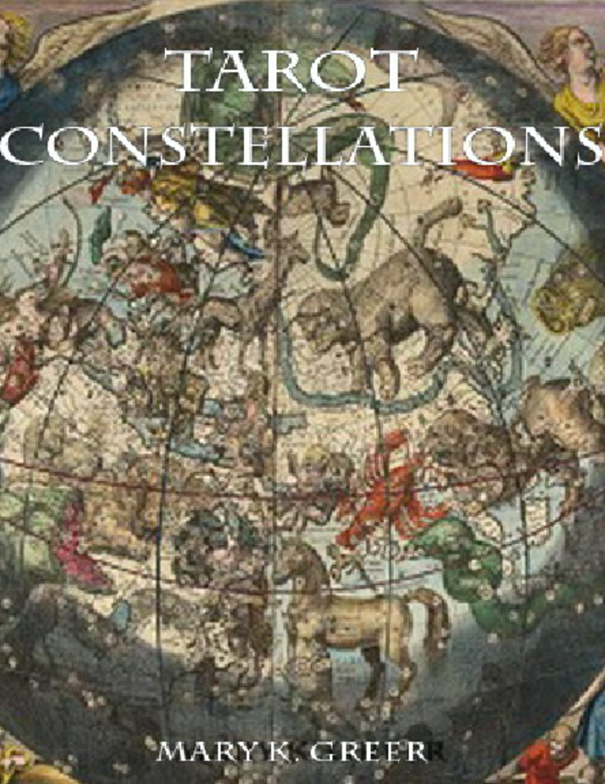 Mary K. Greer: Tarot Constellations Insights and Patterns Guide - Studocu
