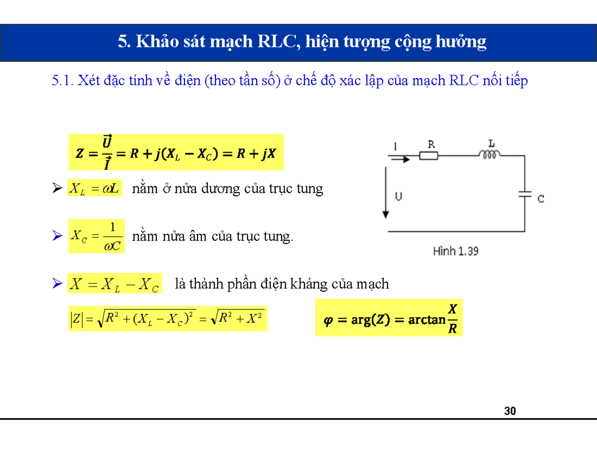 D23 200 Slide LTM C1 2 Week2 - 5. Khảo sát mạch RLC, hiện tượng cộng hưởng ####### 5. Xét đặc ...