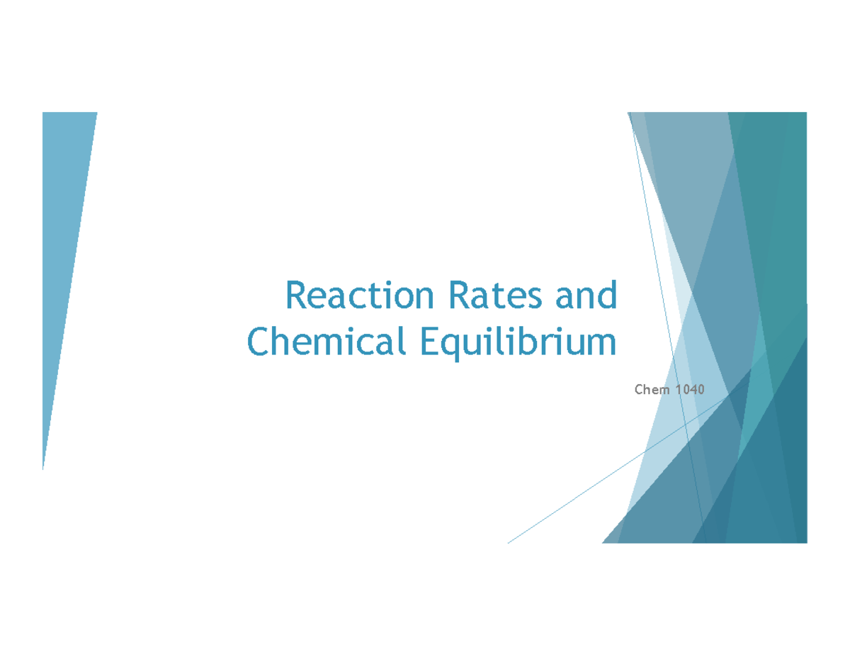 W JA9Q1-Chapter 7 slides - Reaction Rates and Chemical Equilibrium Chem ...