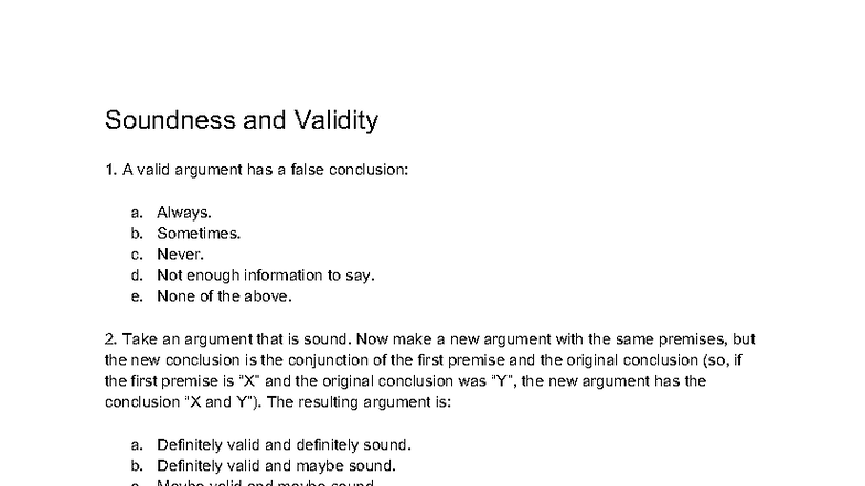 Final Exam (practice) - Soundness and Validity A valid argument has a ...