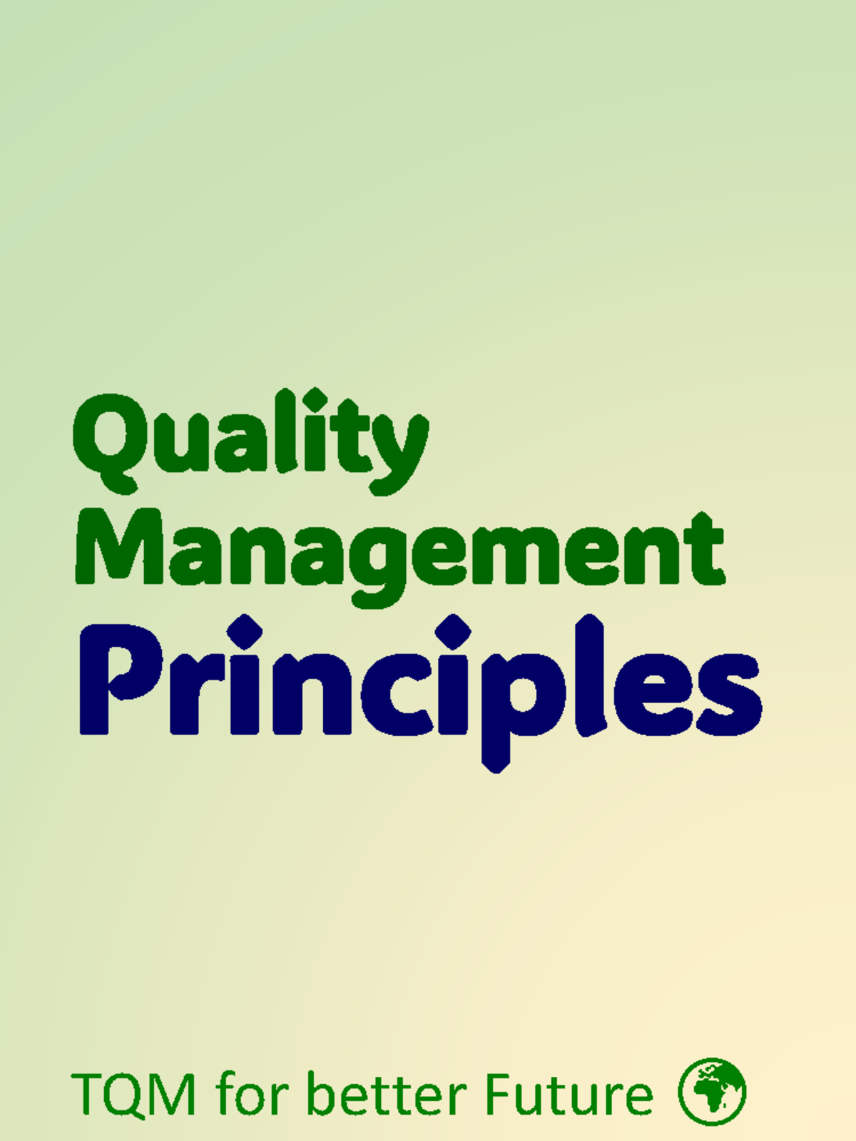 Quality Management Principles (QMPs) for a Better Future: TQM Insights ...
