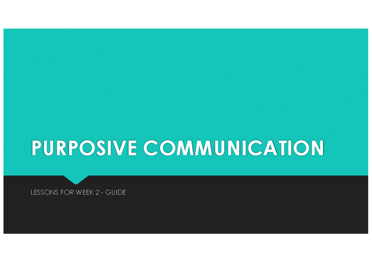 PURPOSIVE COMMUNICATION WEEK 2 LESSON GUIDE - Studocu