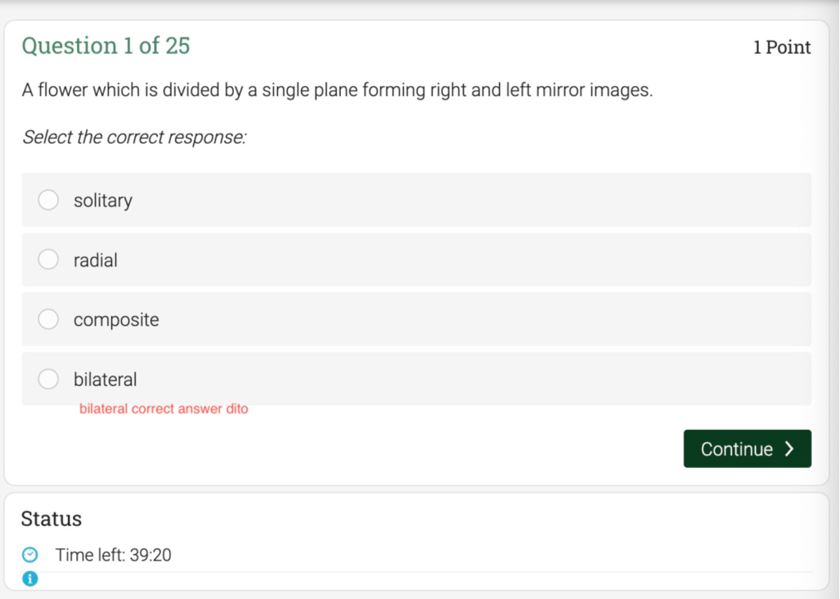 Botany Vegetative QUIZ - Question 1 of 25 1 Point A flower which is ...