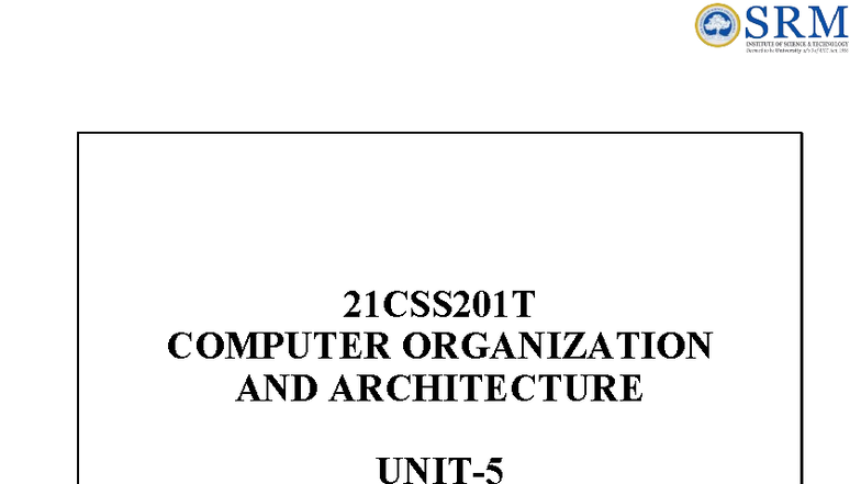 21CSS201T COMPUTER ORGANIZATION AND ARCHITECTURE: Unit 5 - Parallelism Insights - Studocu