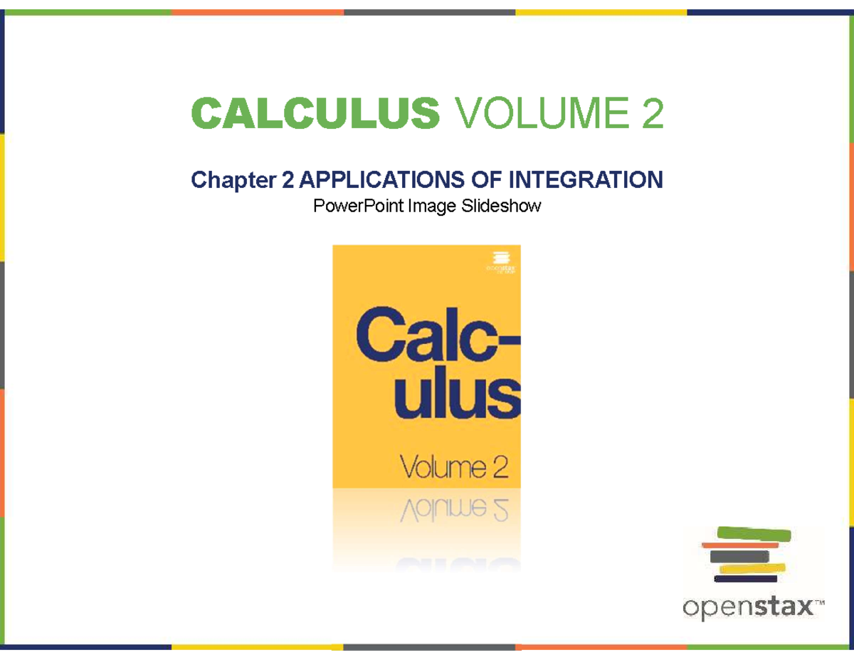 CALCULUS II Chapter 2 Applications of Integration: Volume & Area ...