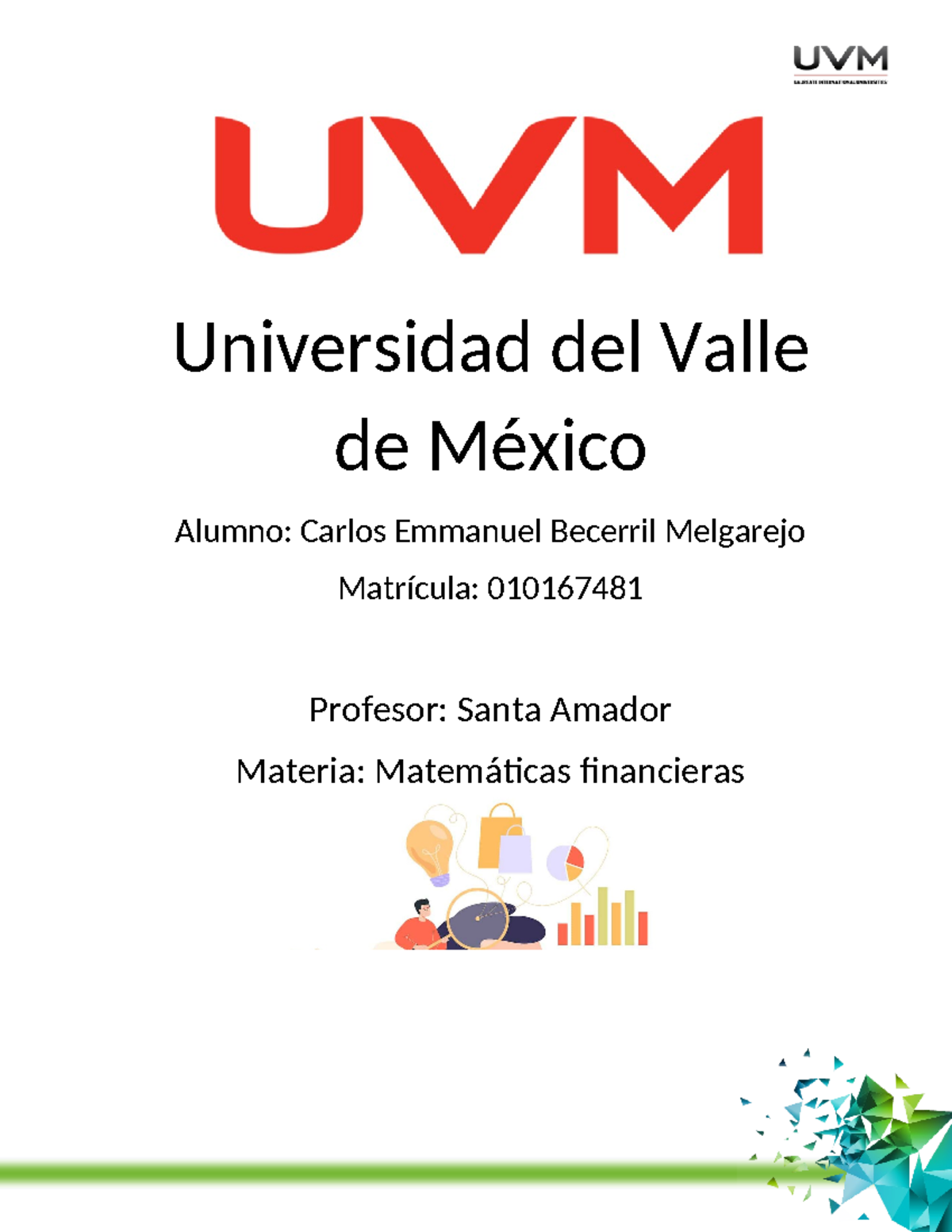 Proyecto Integrador Etapa 1 - Matemáticas Financieras (UVM) - Studocu