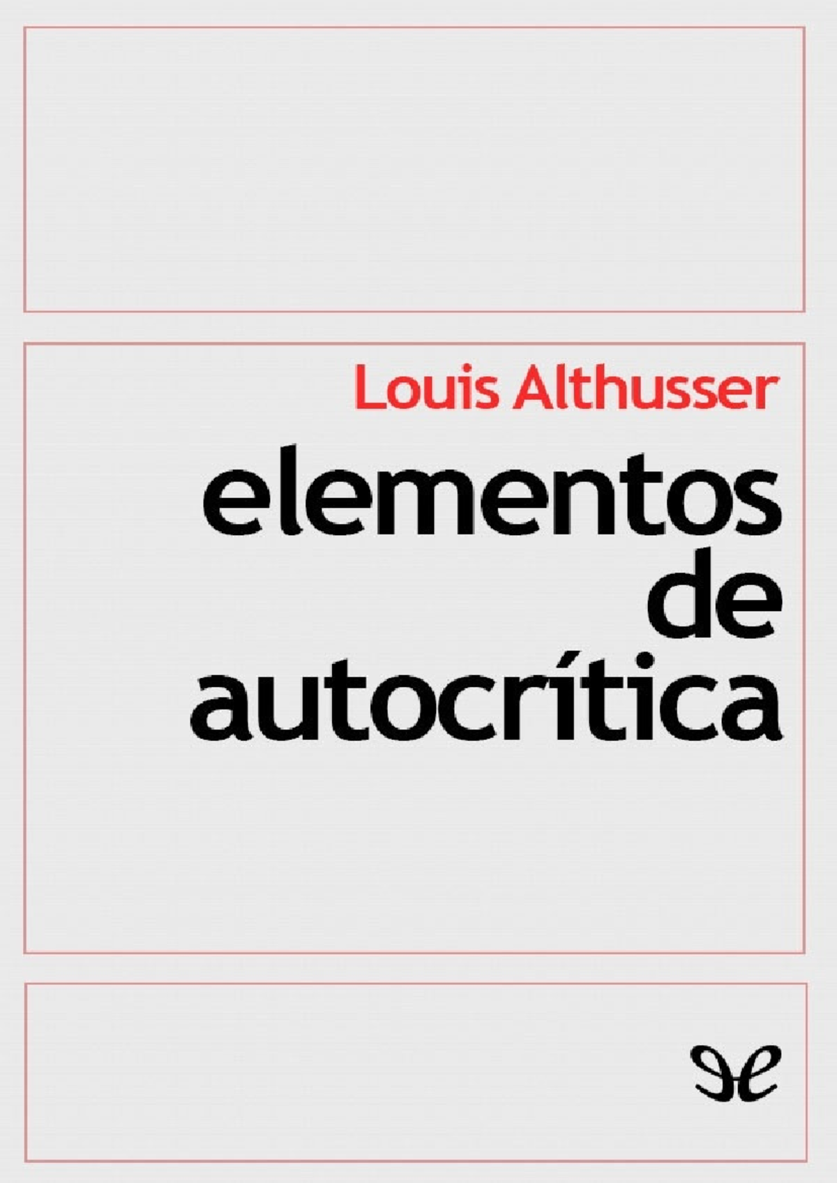 Elementos de autocritica - «Si se me pidiera que resumiese en algunas ...