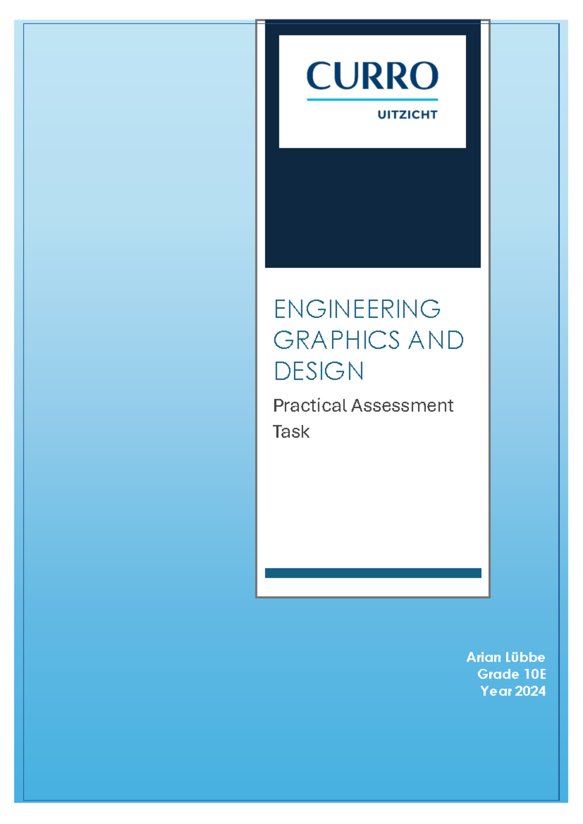 EGD PAT Term 3 2024 - Practical Assessment Task - Arian Lübbe Grade 10E Year 2024 ENGINEERING ...