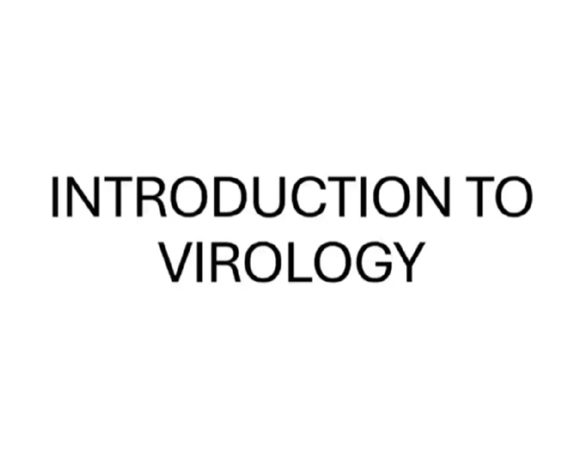 Introduction to virology - NTRODUCTION TO VIROLOGY VIROLOGY Historical ...