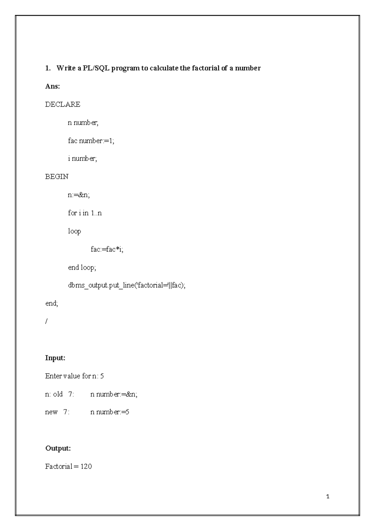 Data based Base - 1. Write a PL/SQL program to calculate the factorial of a number Ans: DECLARE ...