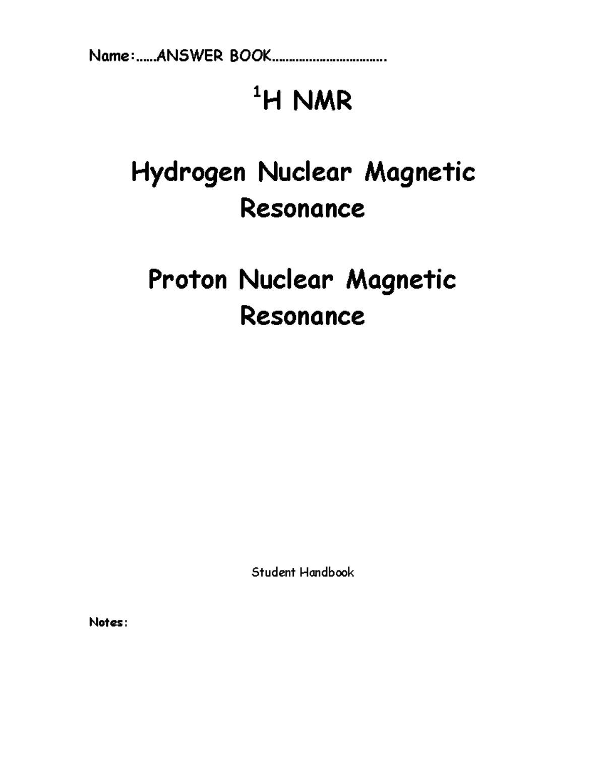 H NMR booklet answers version - Name:..... BOOK.................................. 1 H NMR ...