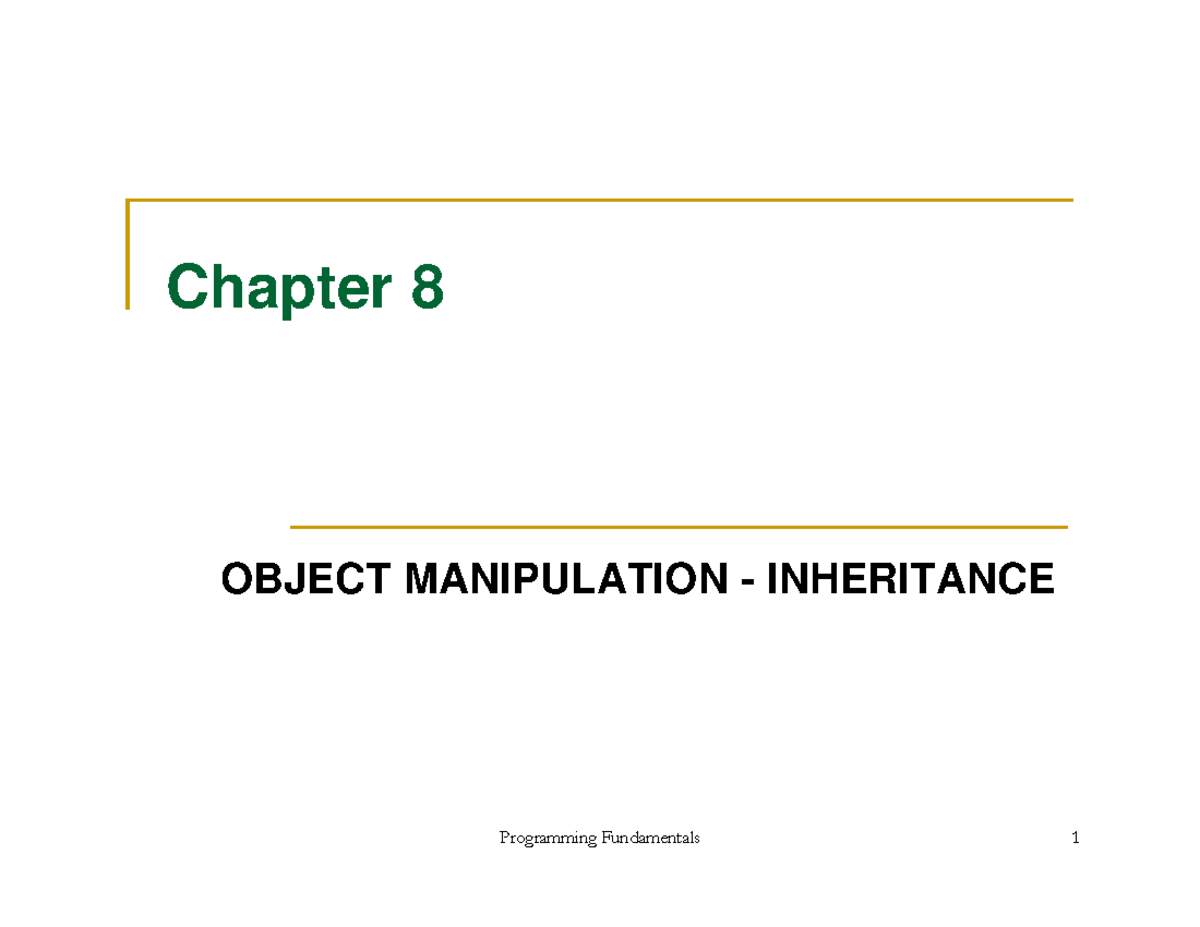 Chapter 8: Object Manipulation & Inheritance - Programming Fundamentals 1 - Studocu