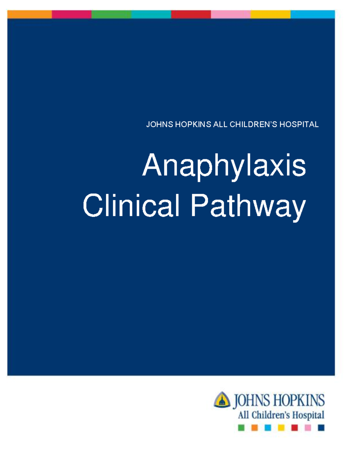 JOHNS HOPKINS ALL HOSPITAL Anaphylaxis Clinical Pathway 2023 - Studocu