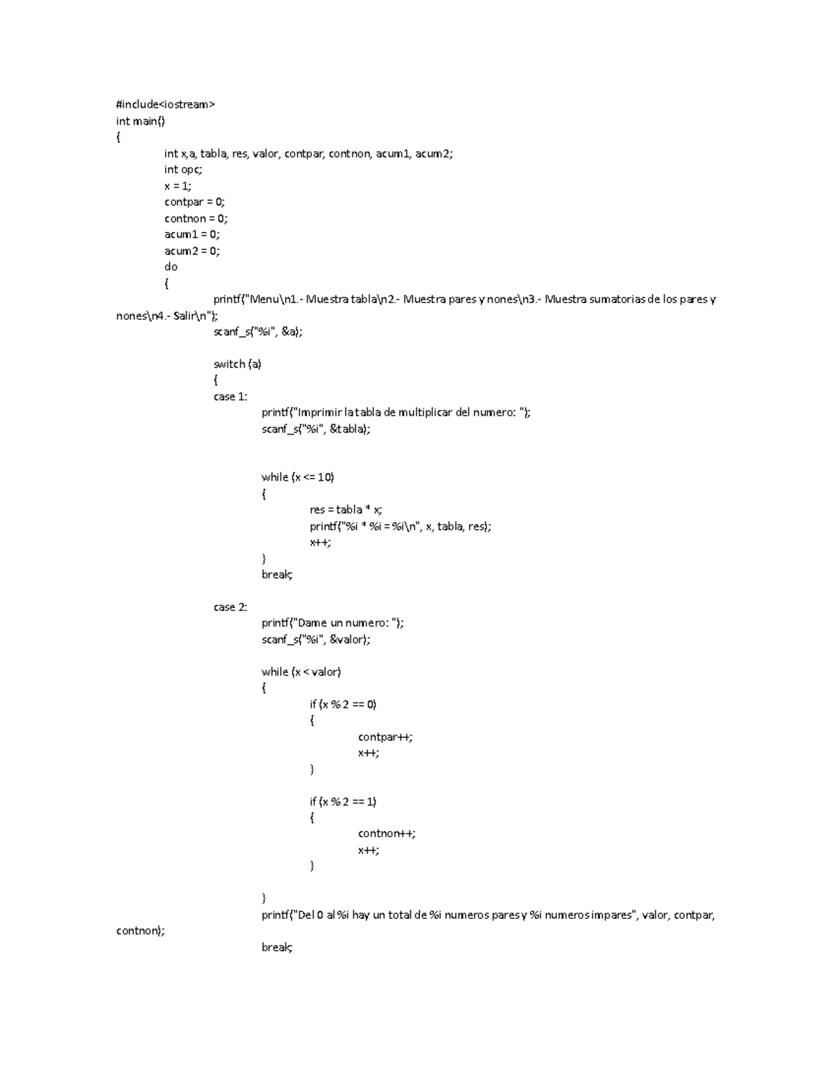 Ejercicios 0309 - #include int main() { int x,a, tabla, res, valor, contpar, contnon, acum1 ...