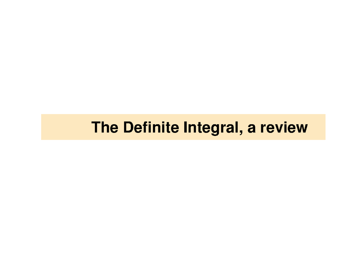 Lecture W1 Part 2: Review of the Definite Integral - Studocu