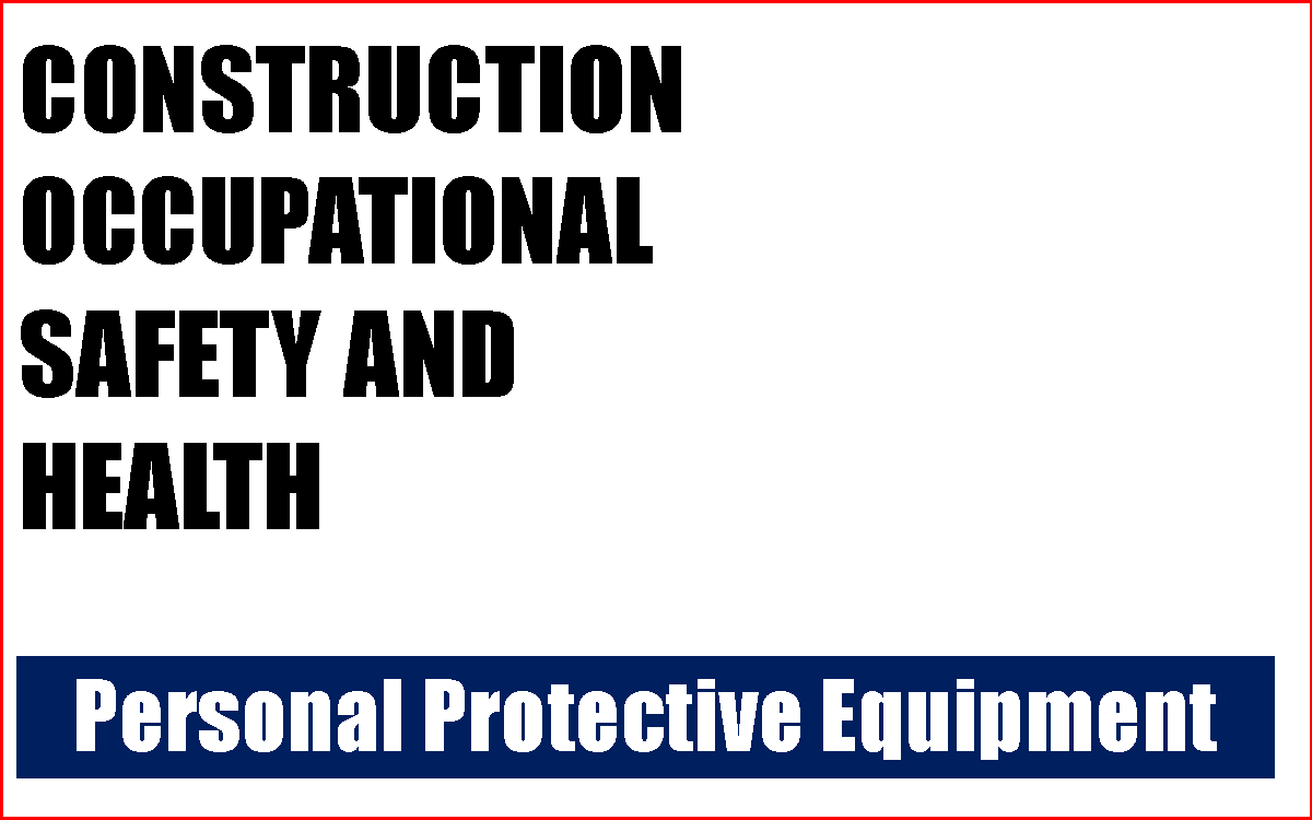 PPE Standards in Construction Safety and Health Training Guide - Studocu