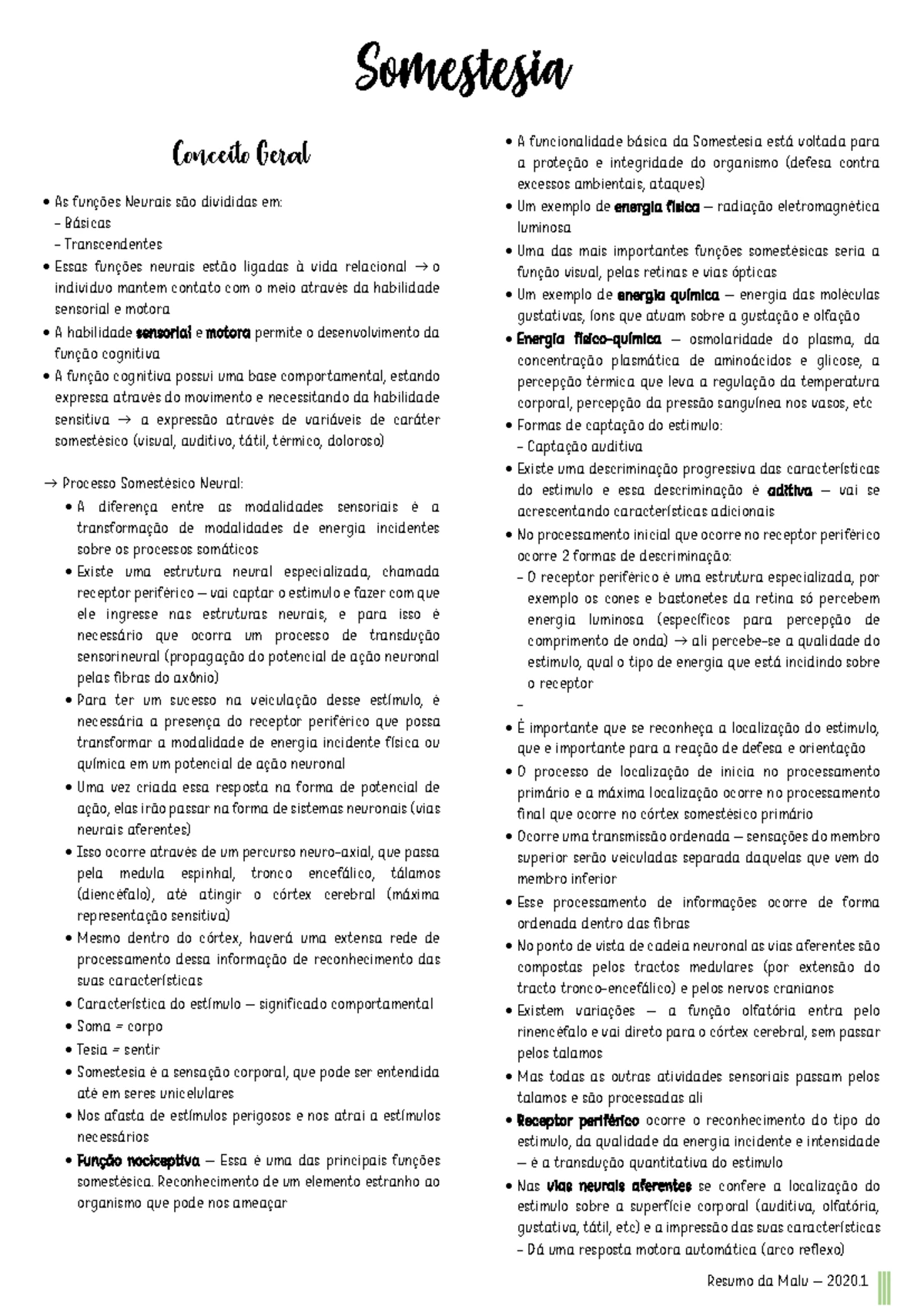 Aula 3 - Somestesia - Somestesia Conceito Geral As funções Neurais são ...