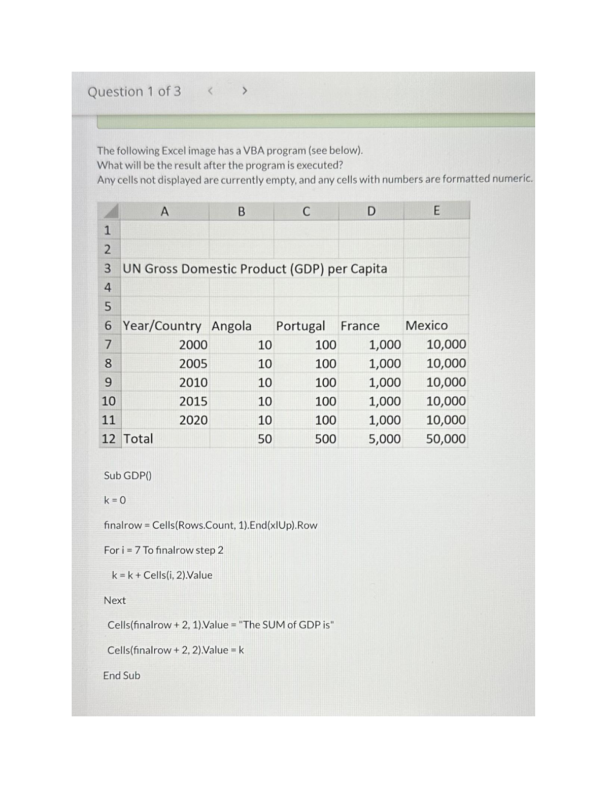 Practice Question - Question 1 of 3 The following Excel image has a VBA program (see below ...