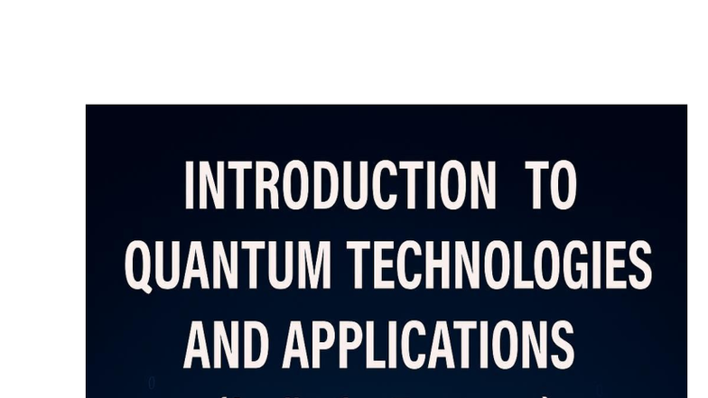 Quantum Technologies: Unit 1 - Introduction to Quantum Theory and ...