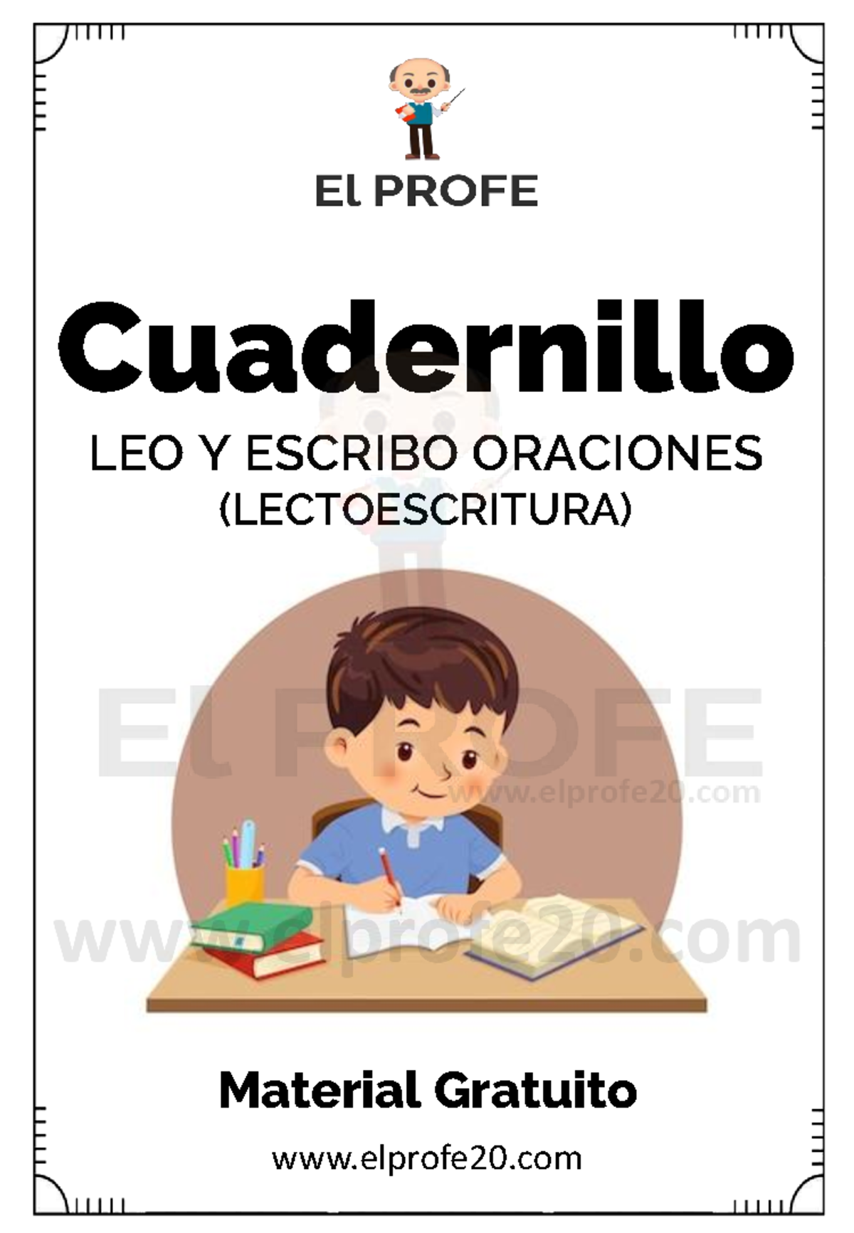 Cuadernillo LEO Y ESCRIBO ORACIONES (LECTOESCRITURA) Elprofe 20 - Studocu