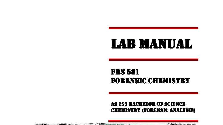 FRS 581 Forensic Chemistry Lab Manual: Experiments & Procedures - Studocu