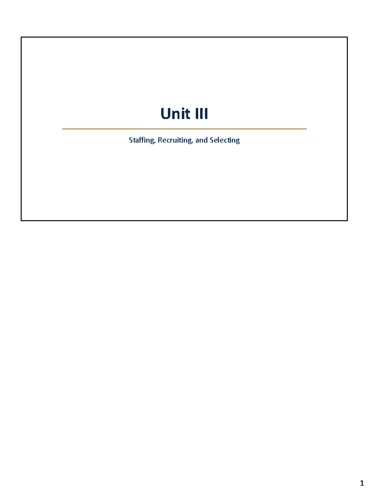 HRM 3302 Unit III Lesson - Unit III Staffing, Recruiting, and Selecting Unit III: Staffing ...