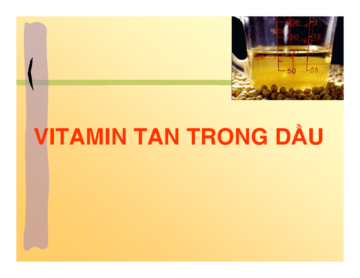 Vitamin Tan Trong Dau Vitamin A, D, E: Cấu Trúc và Tác Dụng - Studocu