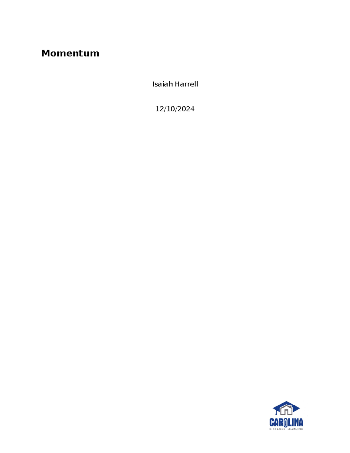 PHY 150 M7 Momentum Lab Isaiah Harrell - Momentum Isaiah Harrell 12/10 ...