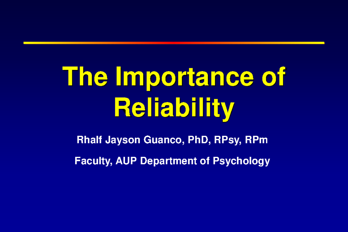 Topic 4 - THE Importance OF Reliability - The Importance of Reliability ...