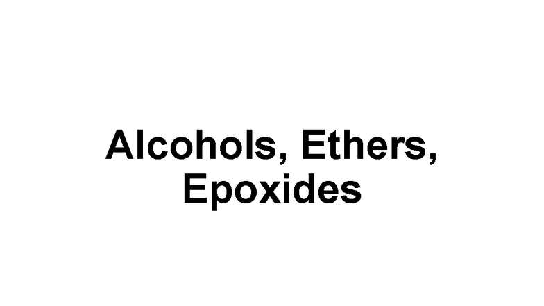 Lecture 15: Alcohols, Ethers, and Epoxides - Chem281 Final Exam Notes ...