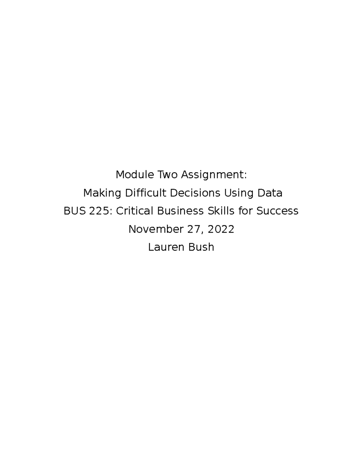 BUS 225 2-1 Assignment Making Difficult Decisions Using Data - Module Two Assignment: Making ...