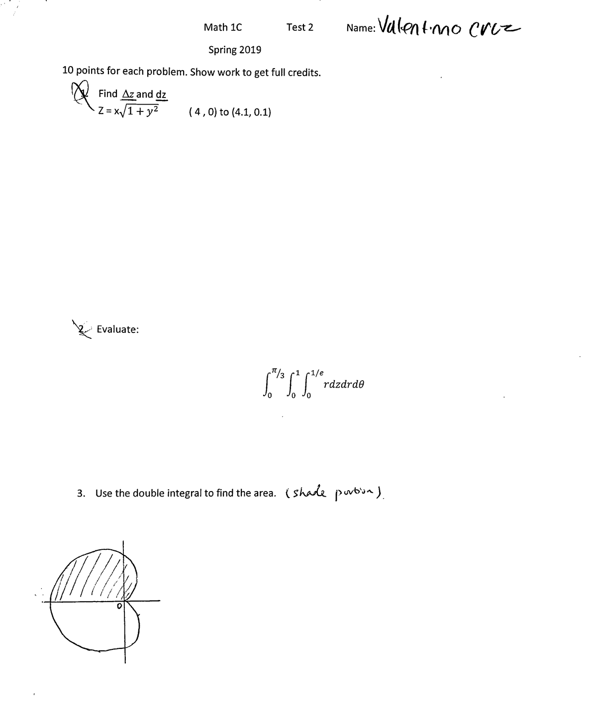 Calc 3 midterm # 2 test - Math 1C Test 2 Name: Valent cruz Spring 2019 ...