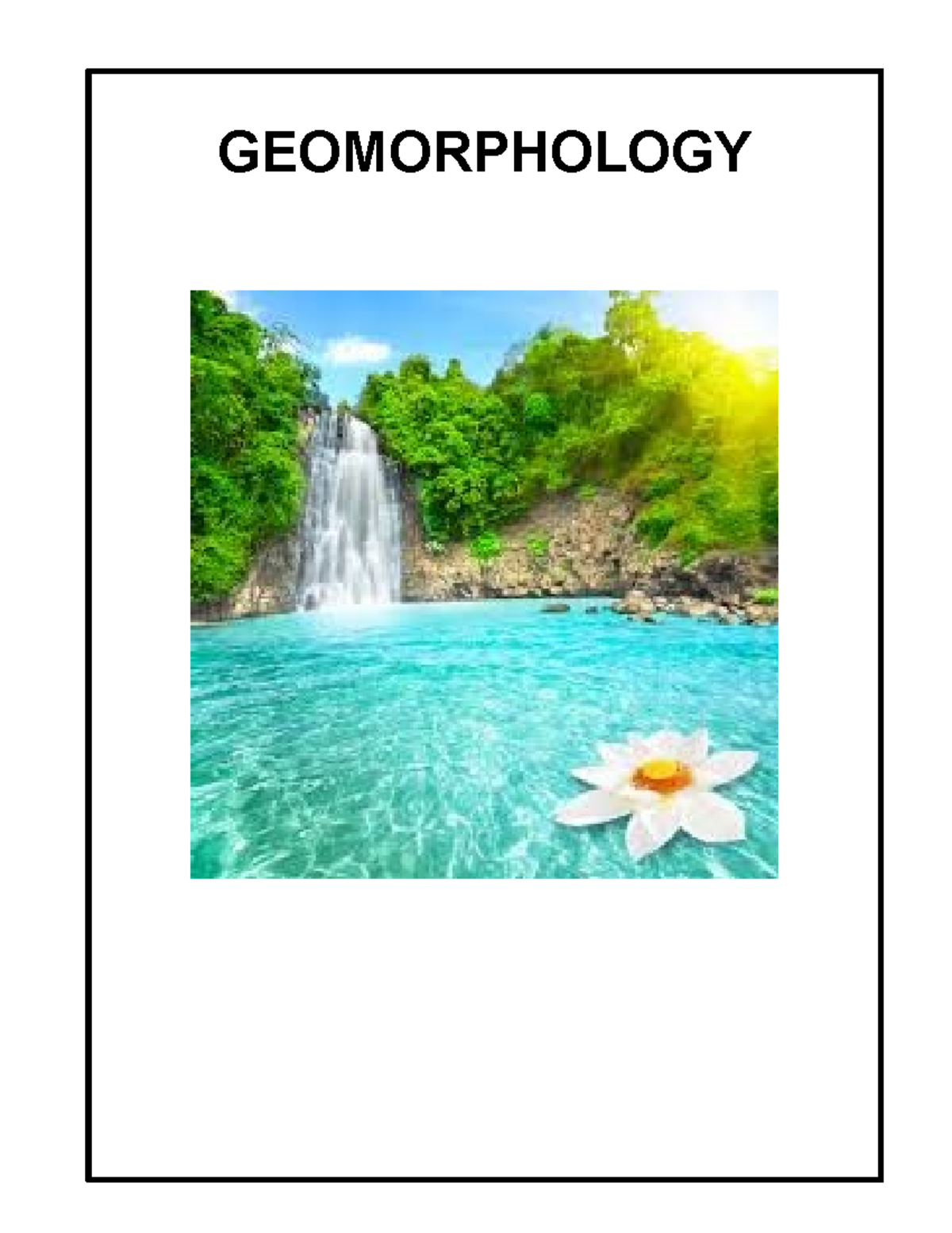 GEOMORPHOLOGY 2: FLUVIAL FEATURES & RIVER DYNAMICS - DAVECHAND 2018 ...