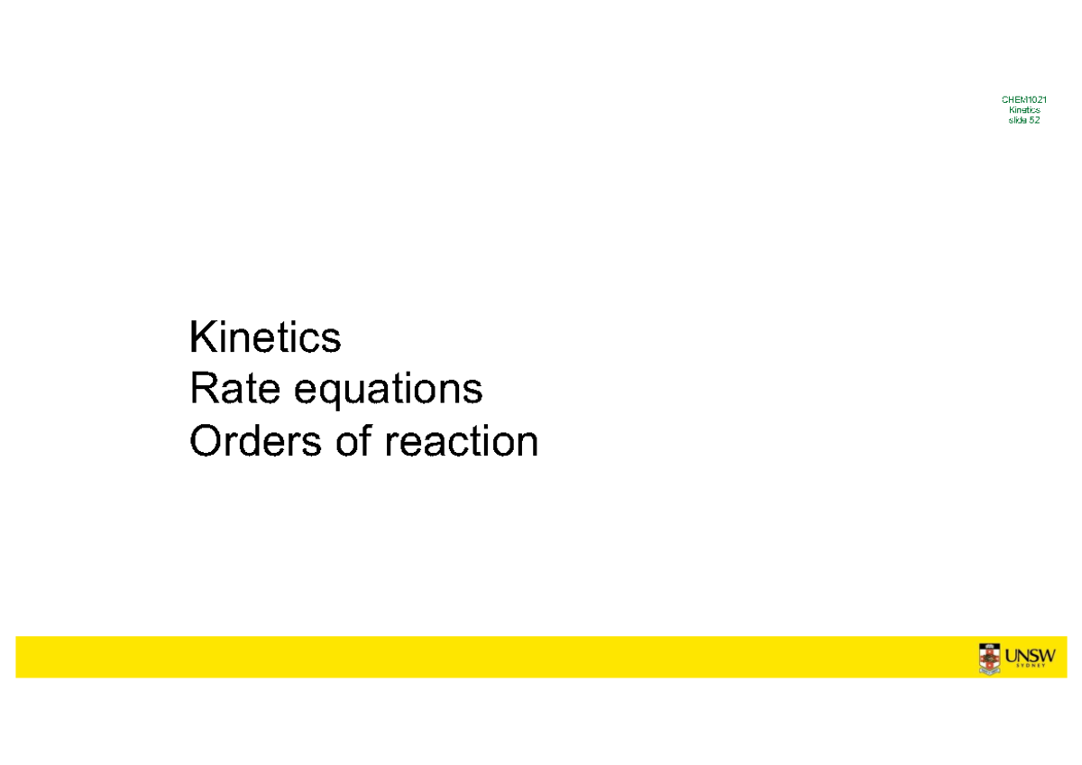 CHEM1021 Kinetics Lecture 2 & 3: Rate Equations and Reaction Orders ...