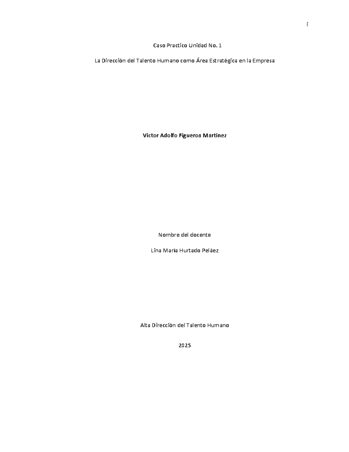 Solución caso practico Unidad 1 ADTH - i Caso Practico Unidad No. 1 La ...