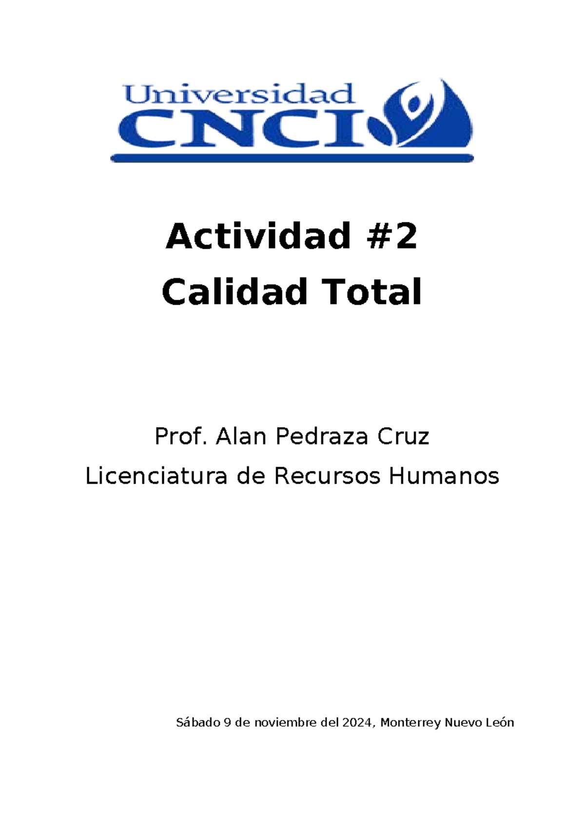 Actividad 2 calidad - Actividad Calidad Total Prof. Alan Pedraza Cruz Licenciatura de Recursos ...