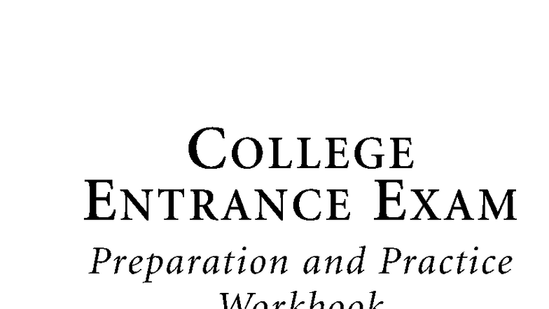 College Entrance Exam Prep & Practice Workbook Edition - Studocu